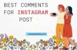 800+ instagram comments ideas for best friend - Short & Long