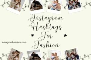 1200+ Best Fashion Hashtags Ideas For Instagram & Influencer