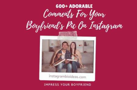 600+ Adorable Comments For Your Boyfriend's Pic On Instagram