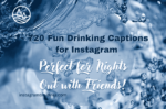 720+ Fresh Drinking Captions for Instagram - Cheers, Cold Drinks & More